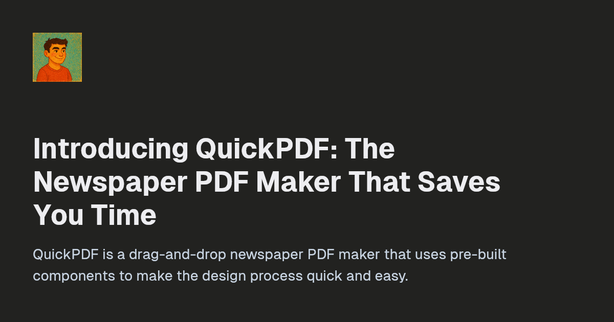 Introducing QuickPDF: The Newspaper PDF Maker That Saves You Time